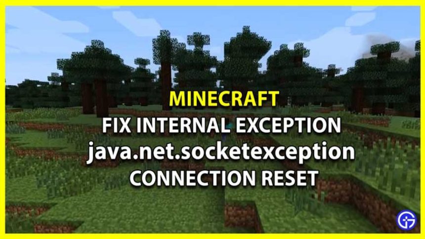 如何修复 Minecraft 中的互联网异常 Java.net.socketException 连接重置
