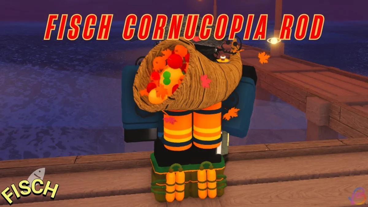 วิธีรับ Cornucopia Rod ใน Fisch – ภารกิจผู้แสวงบุญและรางวัลทั้งหมด